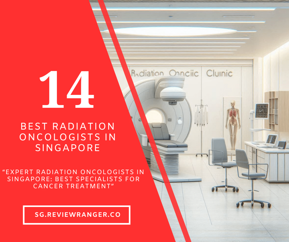 14 Best Radiation Oncologists In Singapore Sg Review Ranger