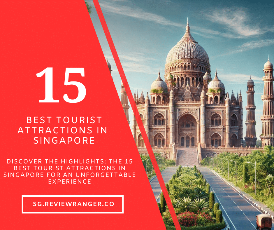 15 Best Tourist Attractions in Singapore - SG Review Ranger