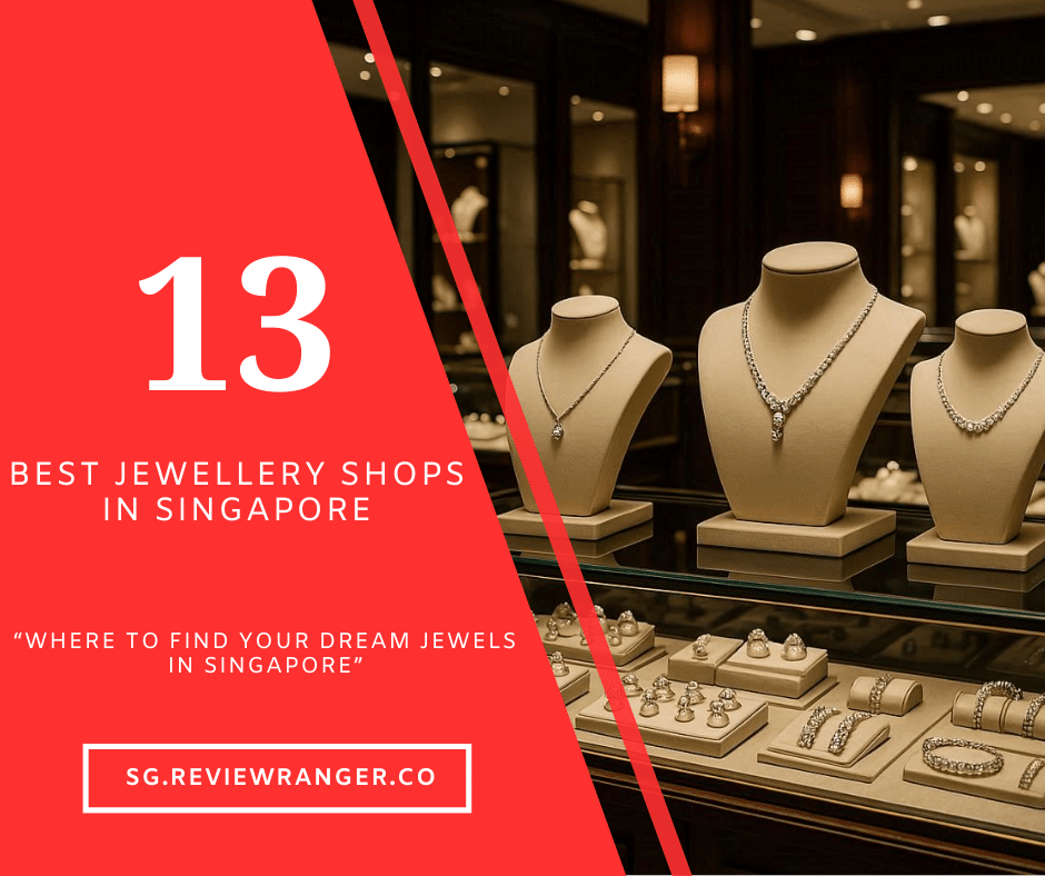 13 Best Jewellery Shops in Singapore - SG Review Ranger