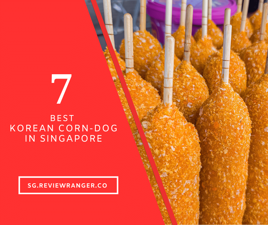 7 Best Korean Corn-Dog in Singapore - SG Review Ranger