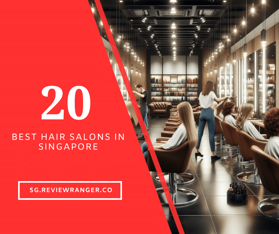 20 Best Hair Salons in Singapore - SG Review Ranger